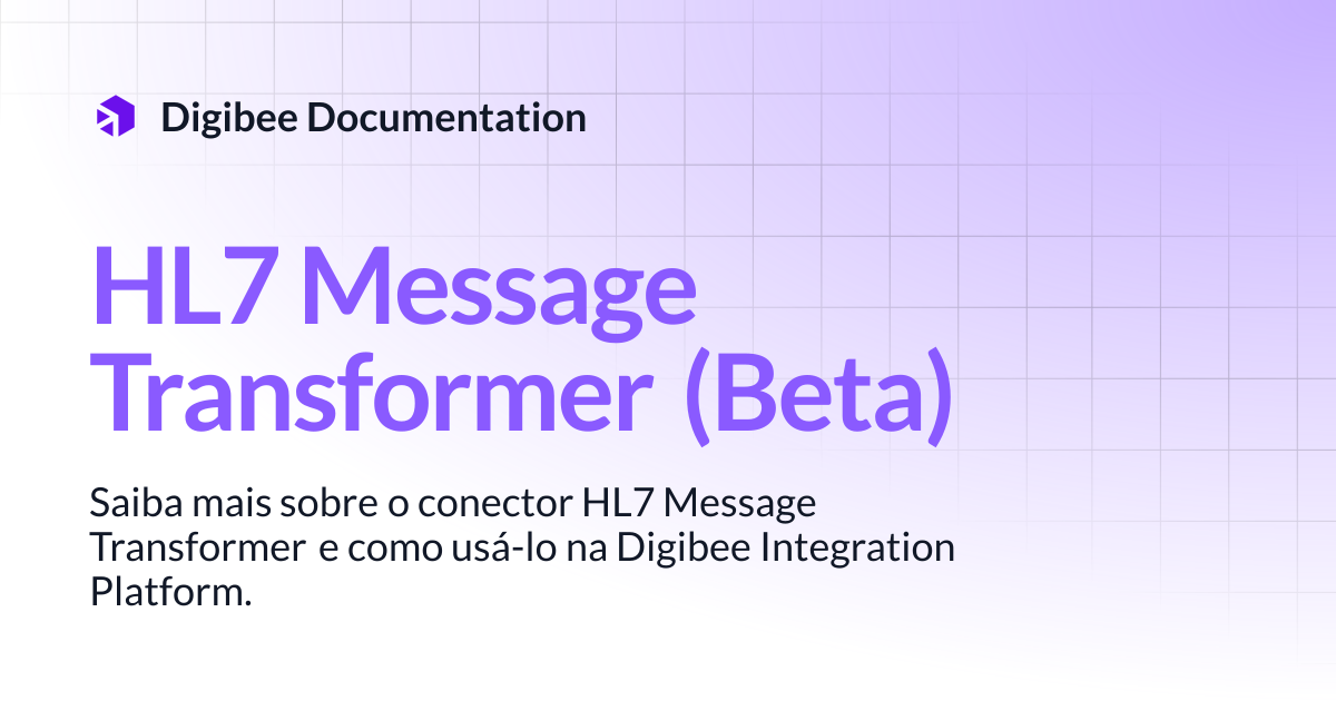 HL7 Message Transformer (Beta) | Connectors & Triggers | Digibee ...