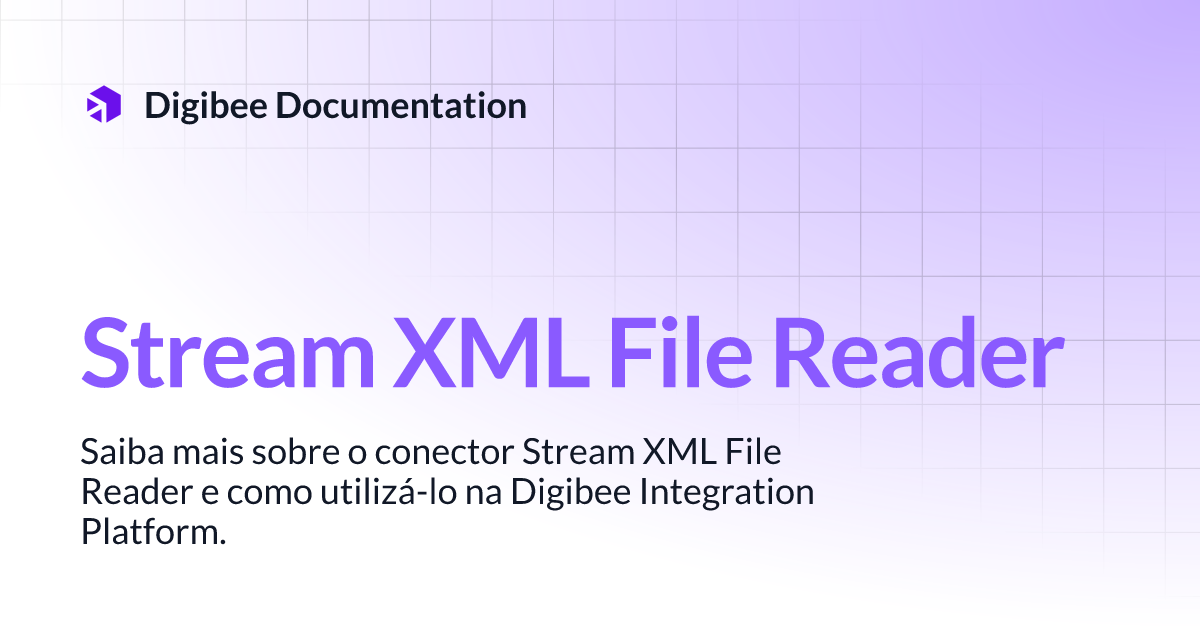 Stream XML File Reader | Digibee Documentation