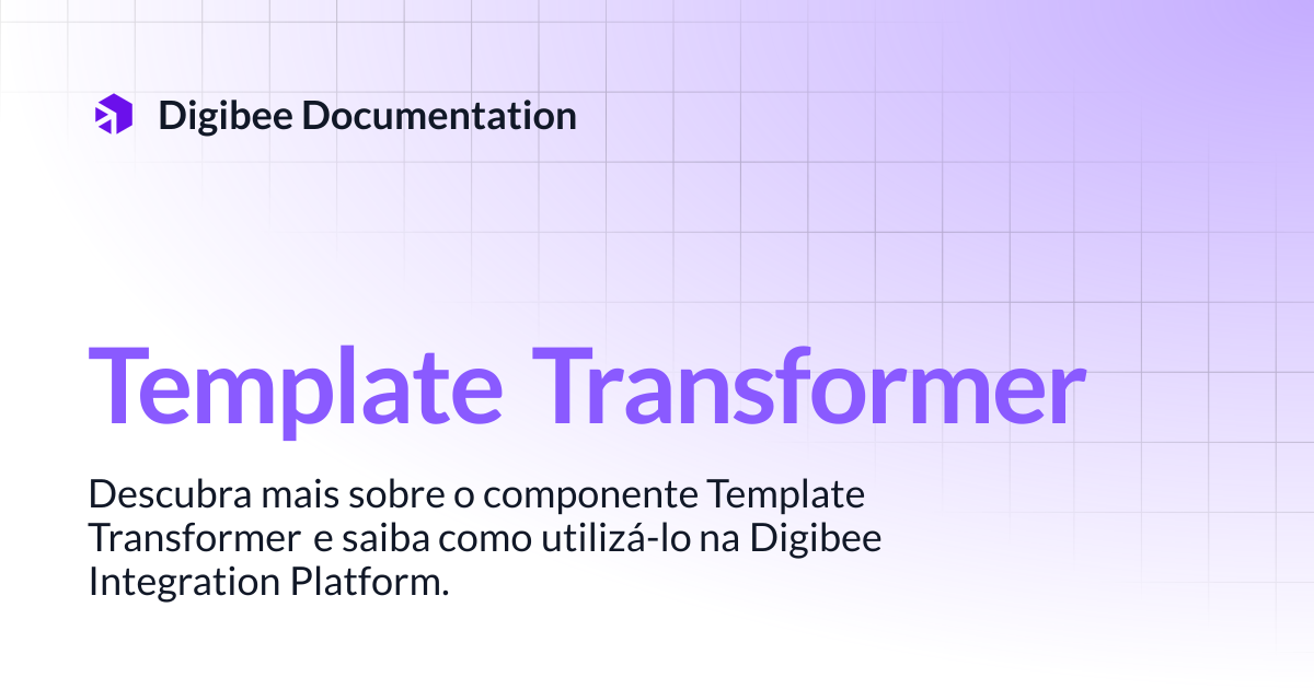 Template Transformer | Connectors & Triggers | Digibee Documentation
