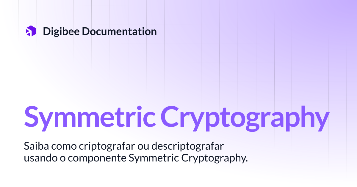Symmetric Cryptography | Connectors & Triggers | Digibee Documentation
