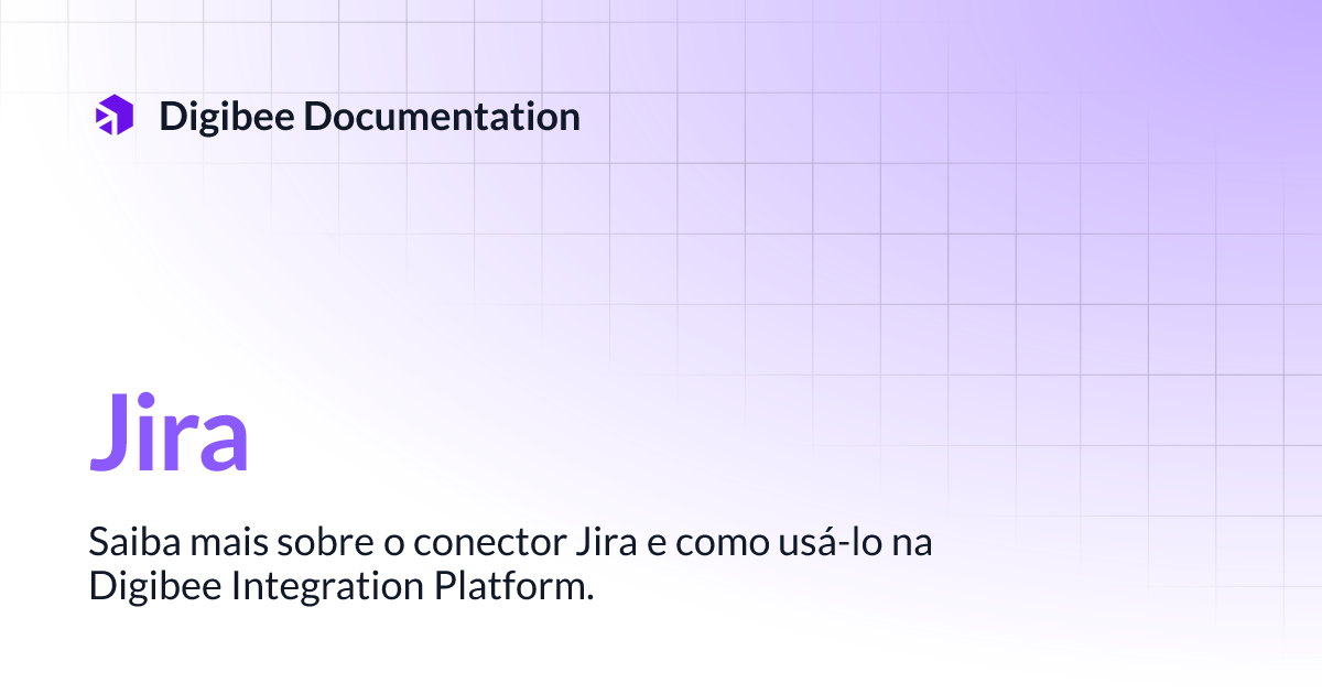 Jira | Connectors & Triggers | Digibee Documentation