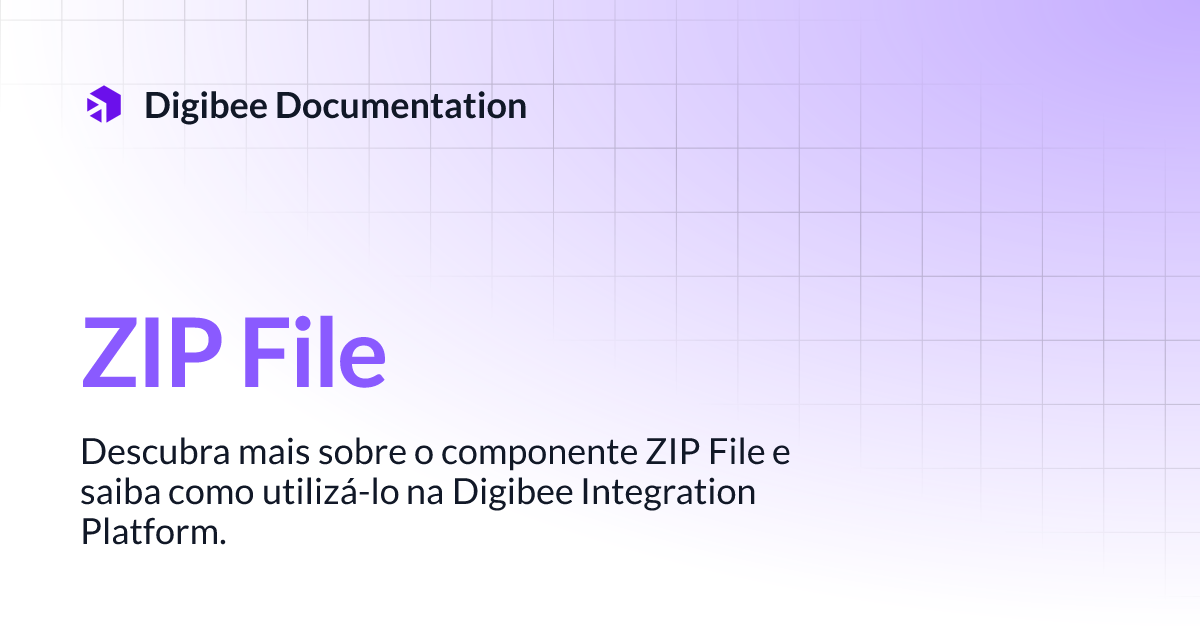 ZIP File | Connectors & Triggers | Digibee Documentation