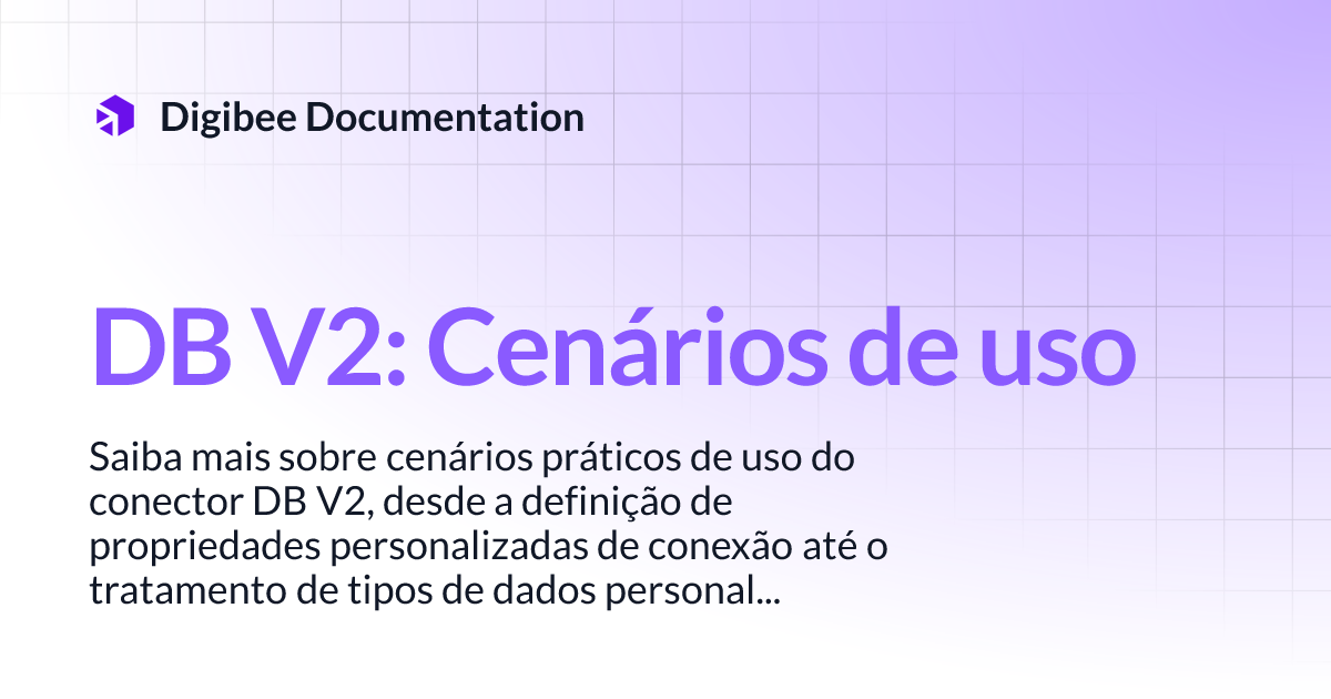 DB V2: Cenários de uso | Connectors & Triggers | Digibee Documentation
