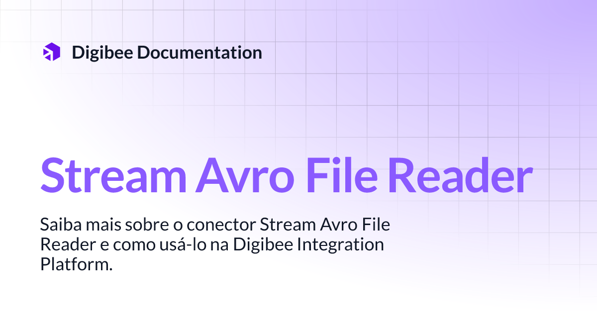 Stream Avro File Reader | Connectors & Triggers | Digibee Documentation