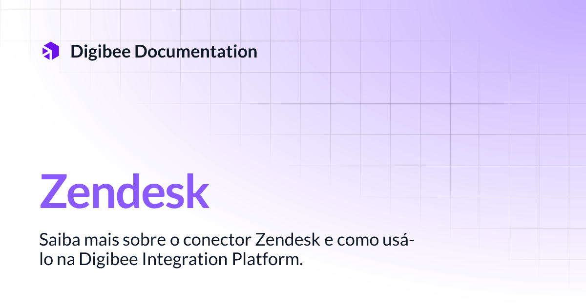 Zendesk | Connectors & Triggers | Digibee Documentation