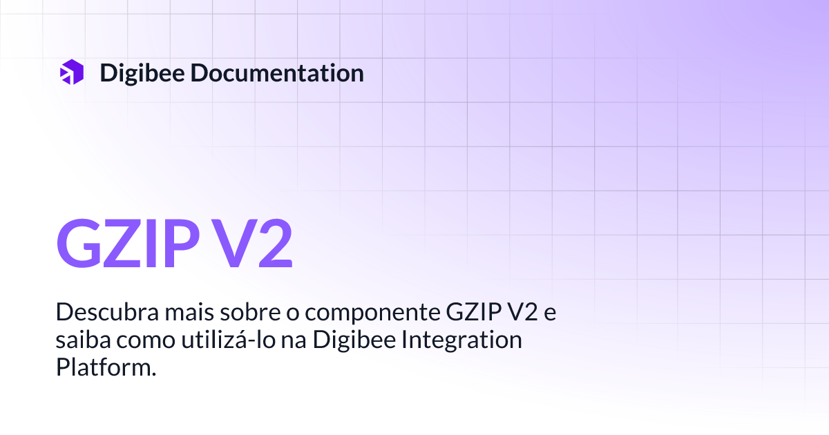 GZIP V2 | Connectors & Triggers | Digibee Documentation