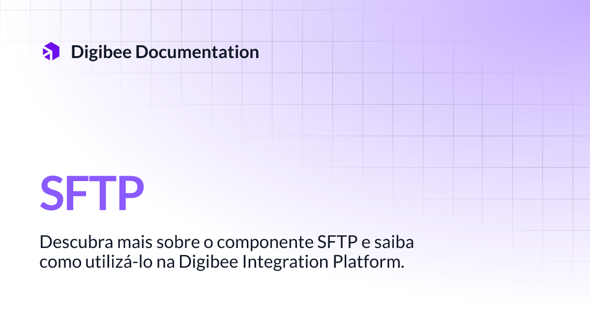 SFTP | Connectors & Triggers | Digibee Documentation