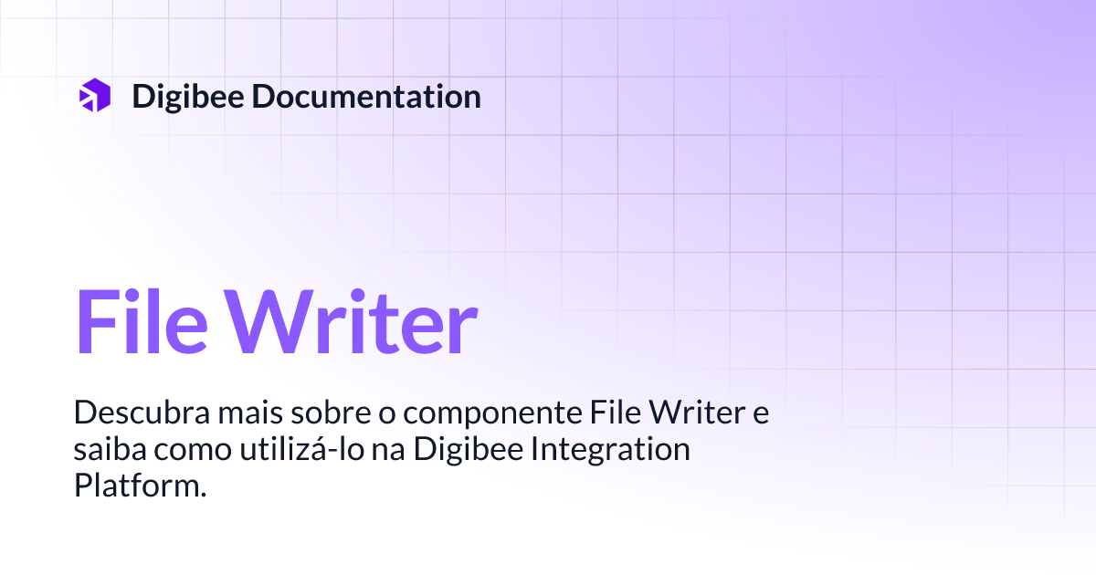 File Writer | Connectors & Triggers | Digibee Documentation