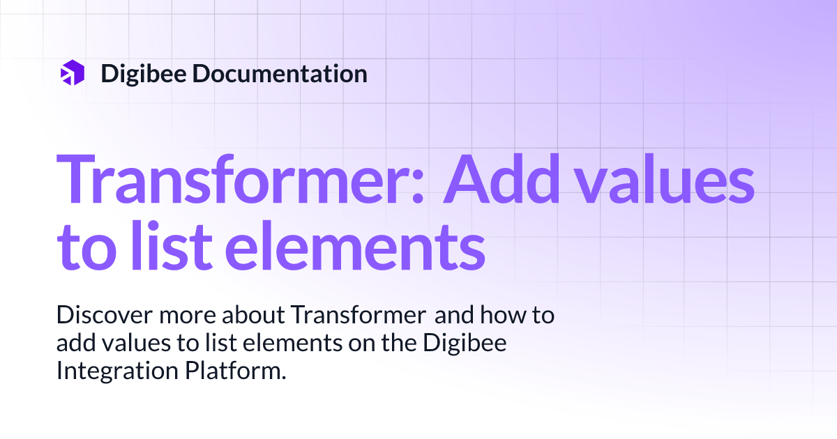 Transformer: Add values to list elements | Digibee Documentation