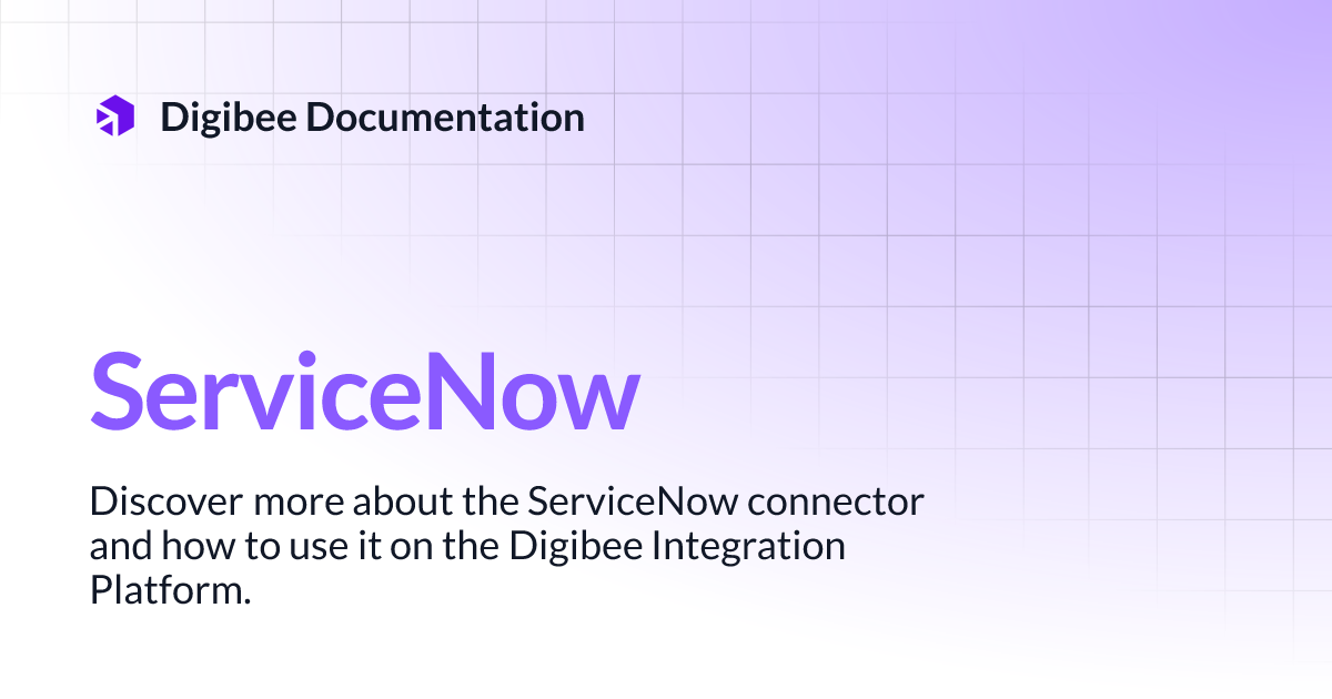 ServiceNow | Digibee Documentation