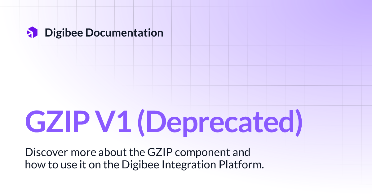 GZIP V1 (Deprecated) | Digibee Documentation