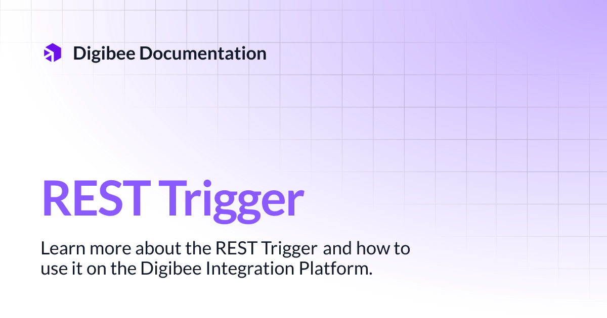 REST Trigger | Connectors & Triggers | Digibee Documentation