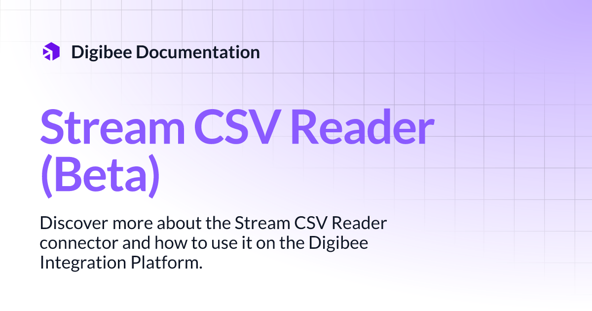 Stream CSV Reader (Beta) | Digibee Documentation