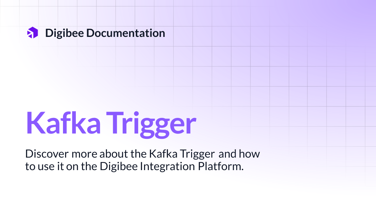 Kafka Trigger | Digibee Documentation