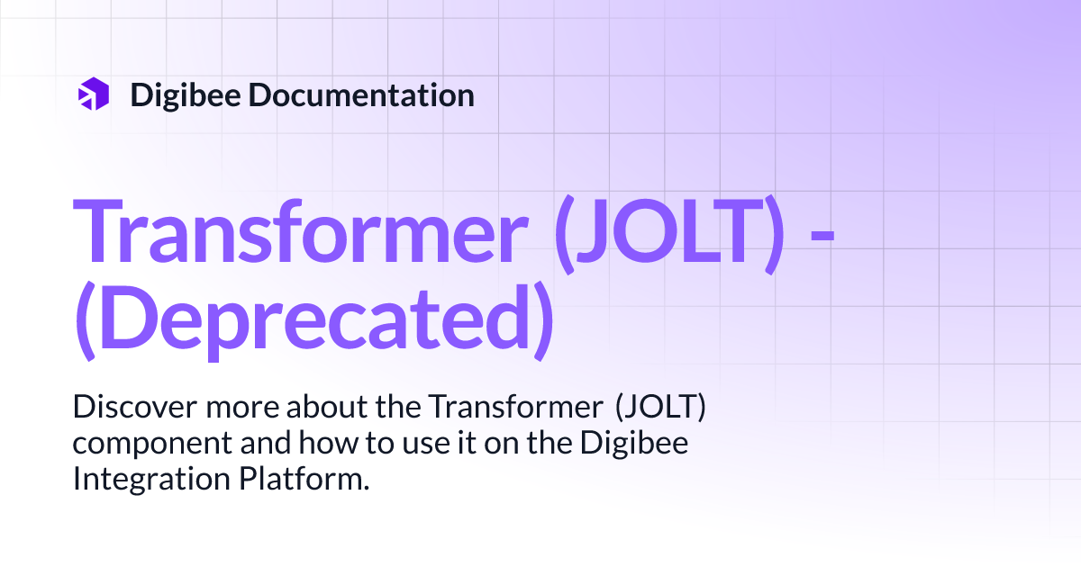 Transformer (JOLT) - (Deprecated) | Connectors & Triggers | Digibee Documentation