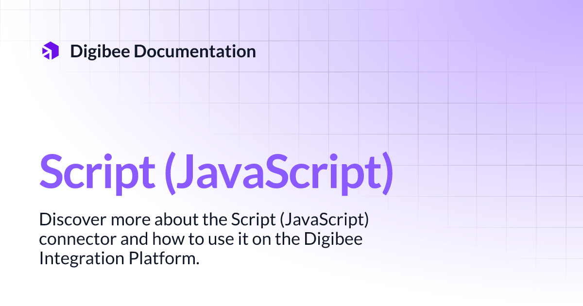 Script (JavaScript) | Digibee Documentation