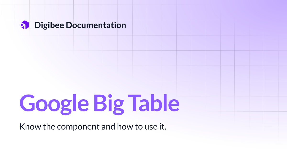 Google Big Table | Digibee Documentation