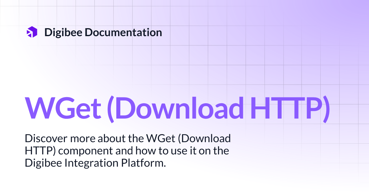 WGet (Download HTTP) | Digibee Documentation