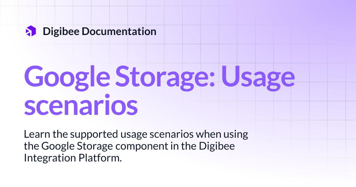 Google Storage: Usage scenarios | Digibee Documentation