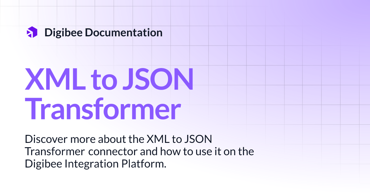 XML to JSON Transformer | Digibee Documentation