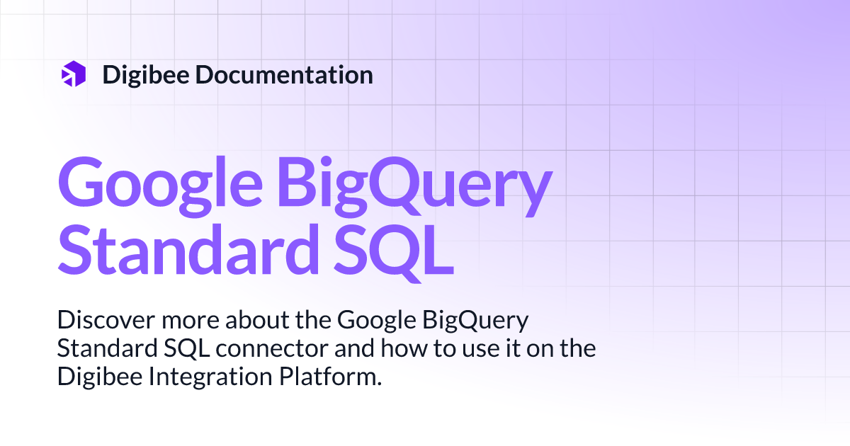 Google BigQuery Standard SQL | Digibee Documentation