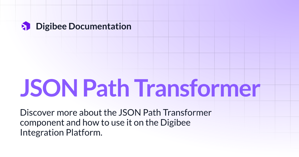 JSON Path Transformer | Digibee Documentation