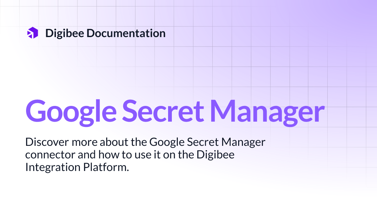 Google Secret Manager | Digibee Documentation