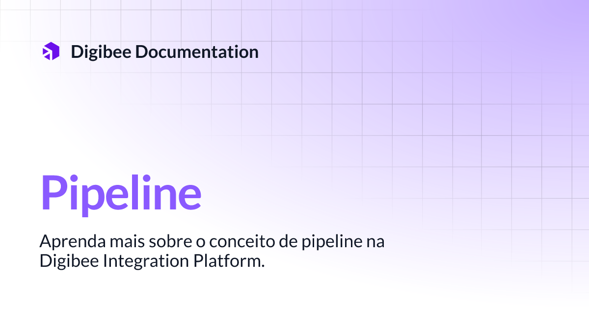 Pipeline | Developer Guide | Digibee Documentation