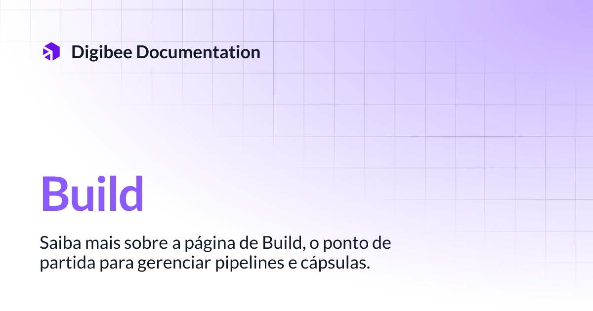 Build | Developer Guide | Digibee Documentation