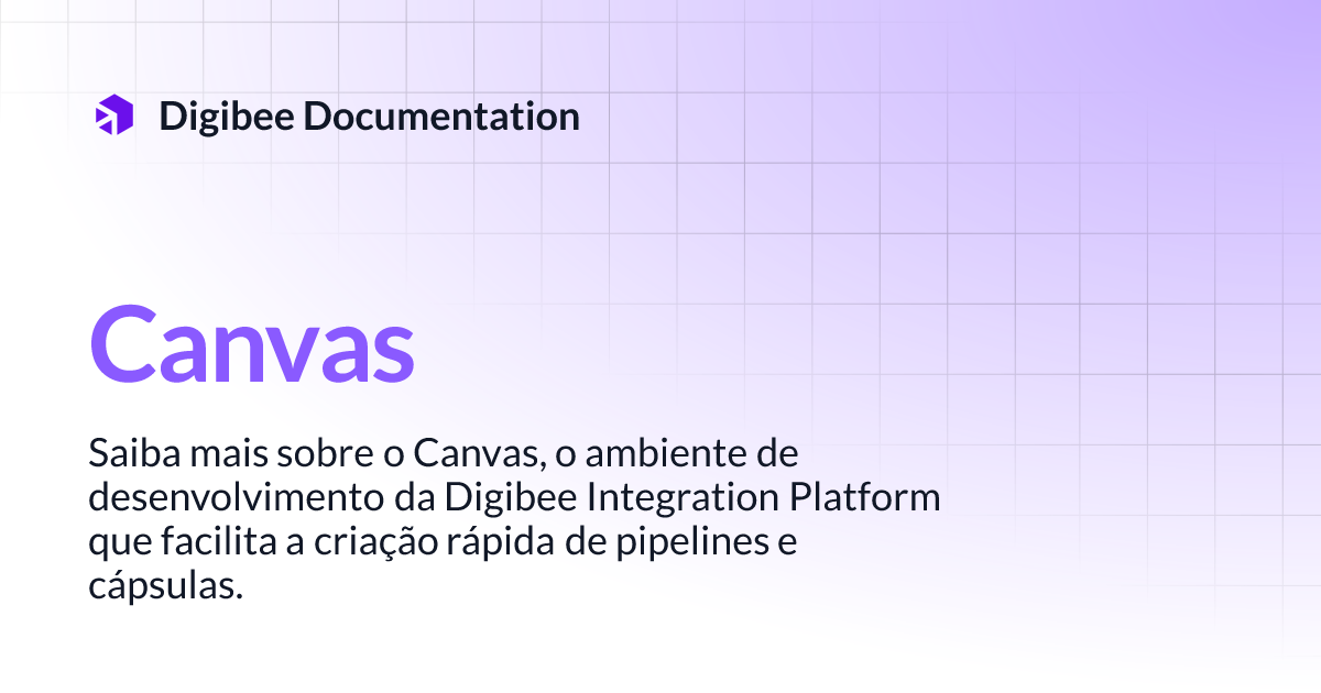 Canvas | Developer Guide | Digibee Documentation
