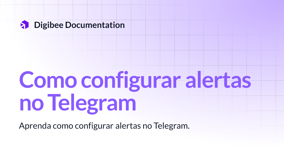 Como configurar alertas no Telegram | Developer Guide | Digibee Documentation