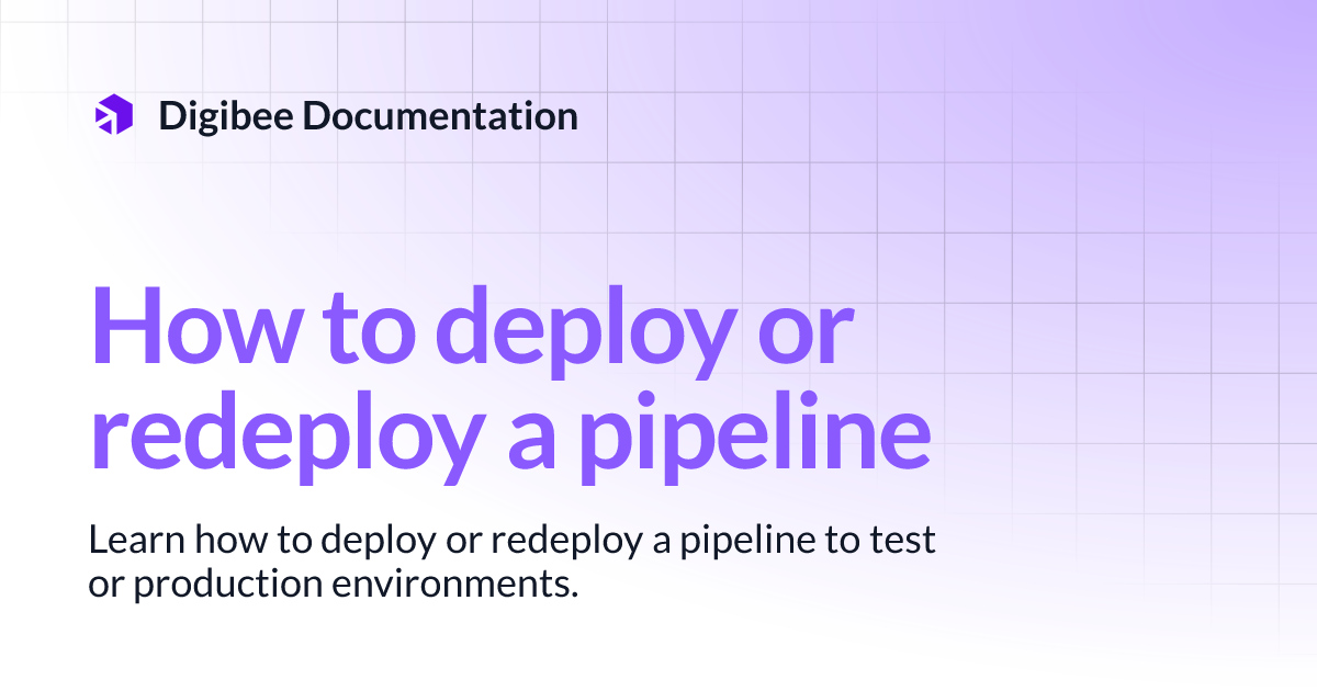How To Deploy Or Redeploy A Pipeline Digibee Documentation