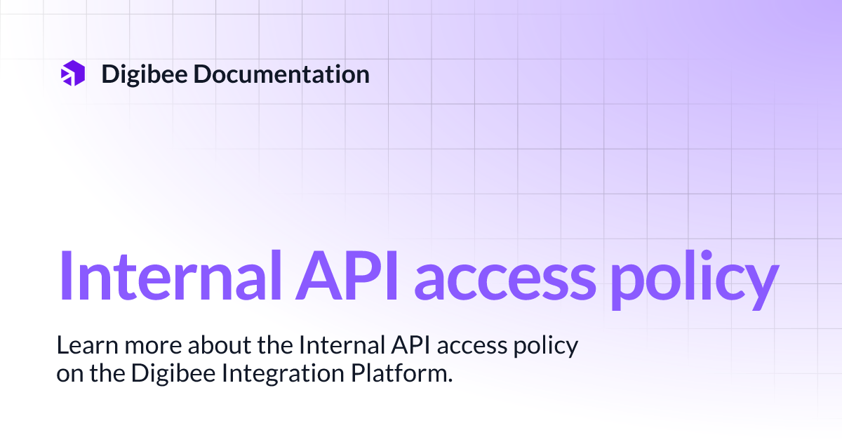 Internal API access policy | Digibee Documentation