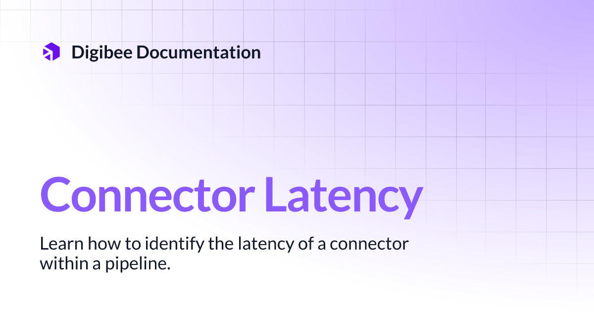Connector Latency | Digibee Documentation