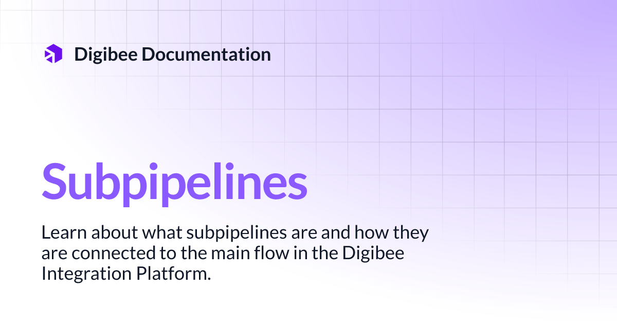Subpipelines | Developer Guide | Digibee Documentation