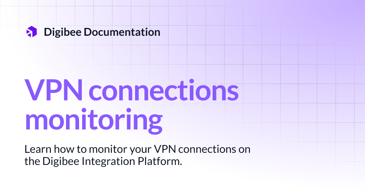 VPN connections monitoring | Developer Guide | Digibee Documentation