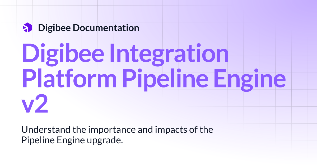 Digibee Integration Platform Pipeline Engine v2 | Digibee Documentation