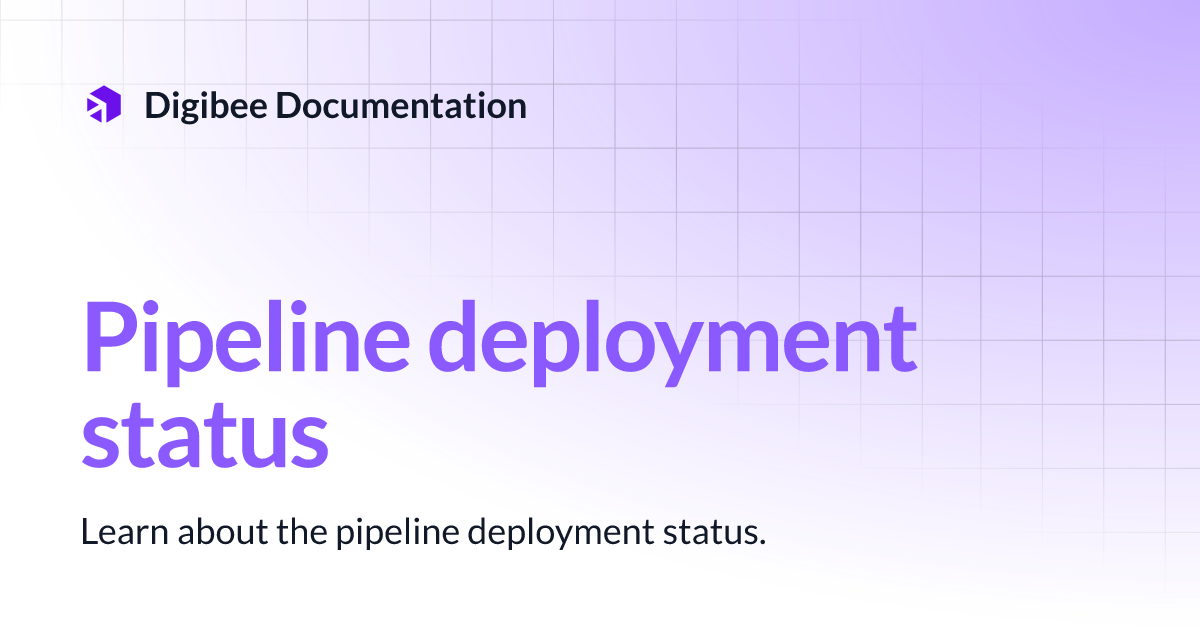 Pipeline deployment status | Digibee Documentation