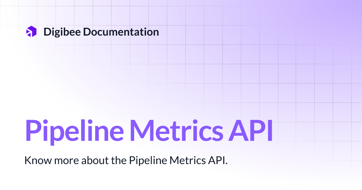 Pipeline Metrics API | Digibee Documentation