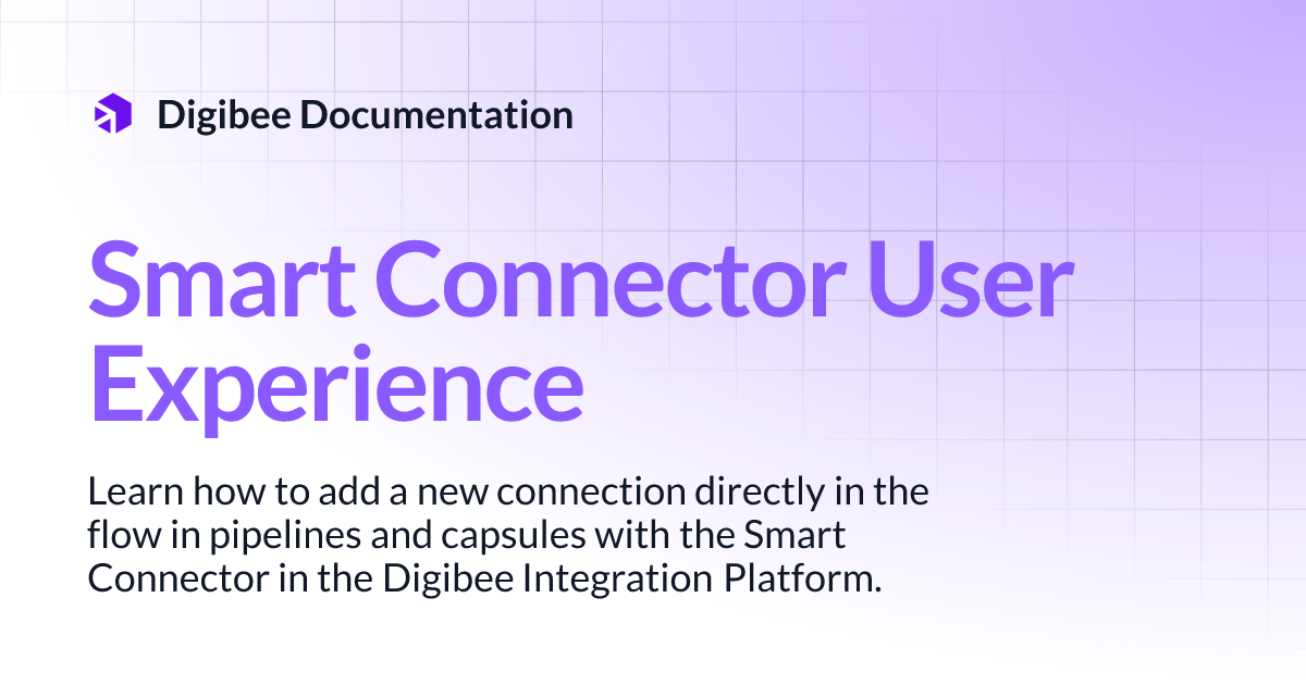 Smart Connector User Experience | Digibee Documentation