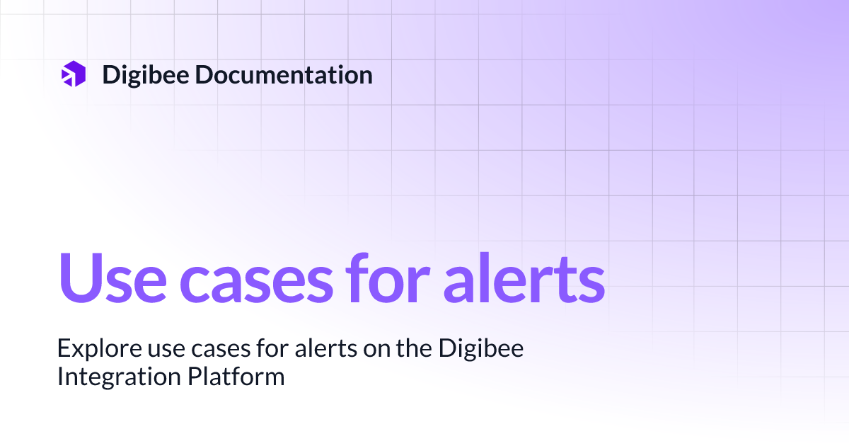 Use cases for alerts | Digibee Documentation