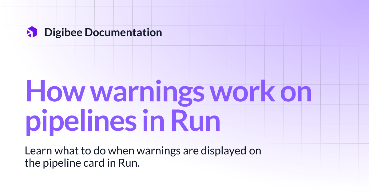 How warnings work on pipelines in Run | Digibee Documentation