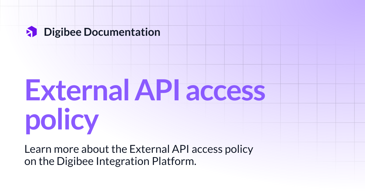 External API access policy | Developer Guide | Digibee Documentation