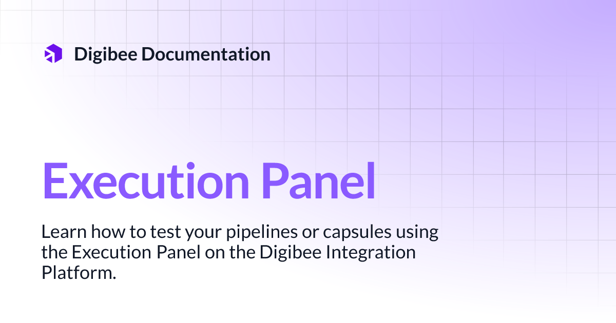 Execution Panel | Digibee Documentation