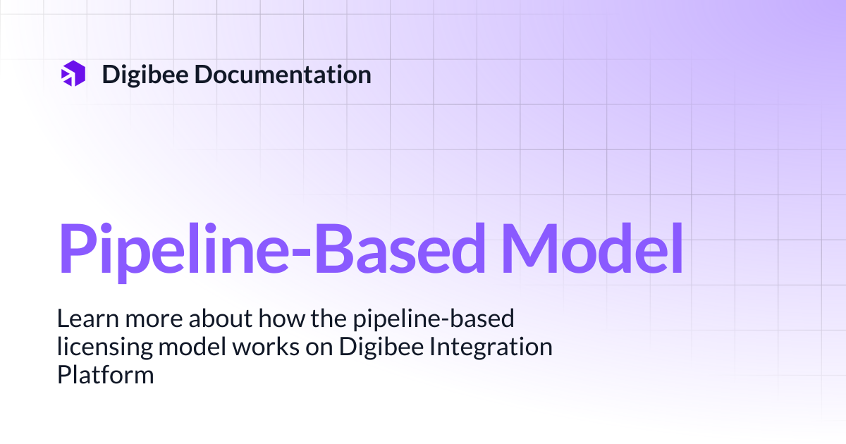 Pipeline-Based Model | Licensing | Digibee Documentation