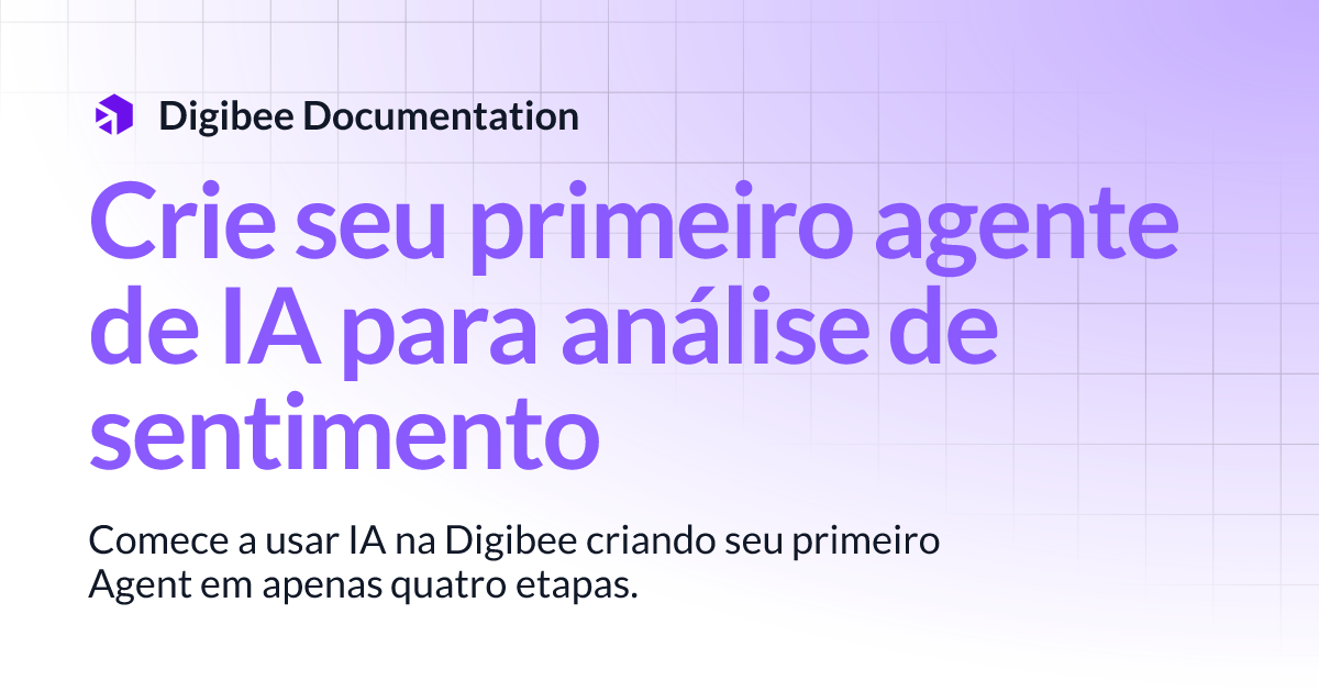 Crie seu primeiro agente de IA para análise de sentimento | Use Cases | Digibee Documentation