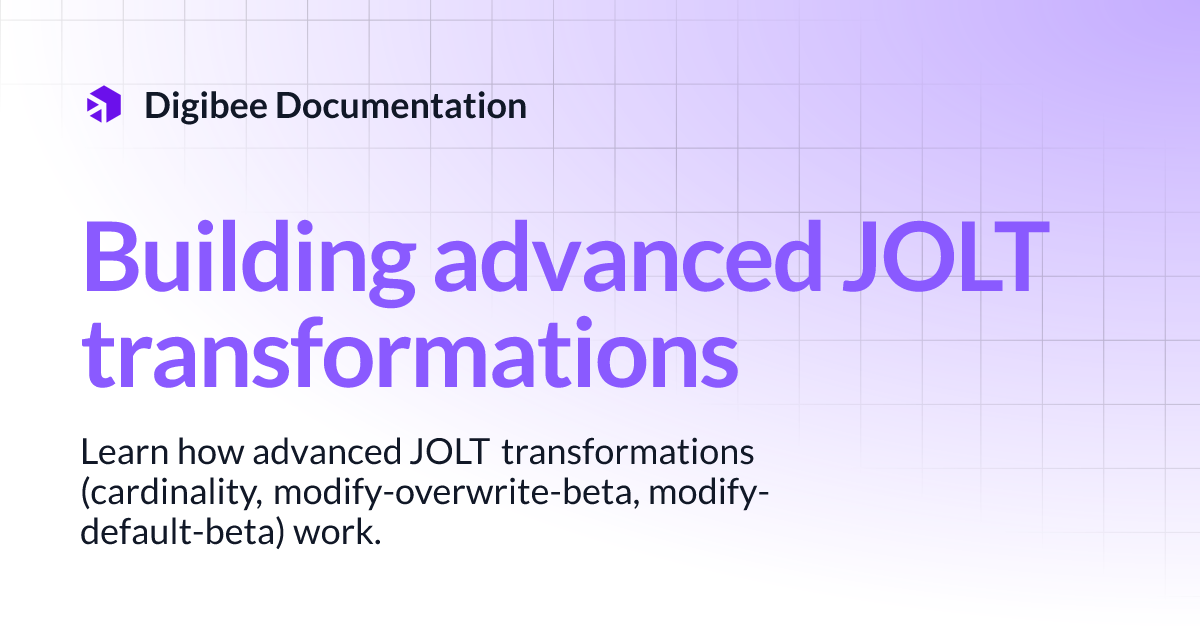 Building advanced JOLT transformations | Use Cases | Digibee Documentation