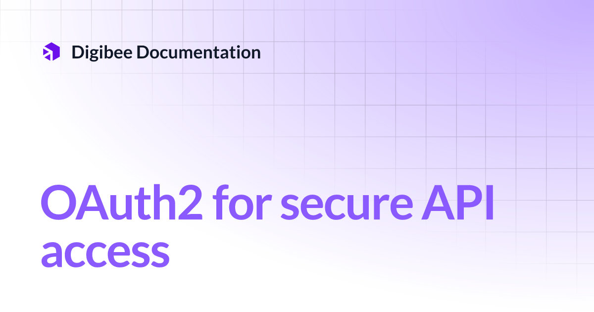 OAuth2 for secure API access | Digibee Documentation