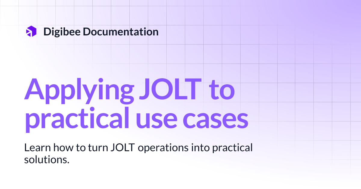 Applying JOLT to practical use cases | Use Cases | Digibee Documentation