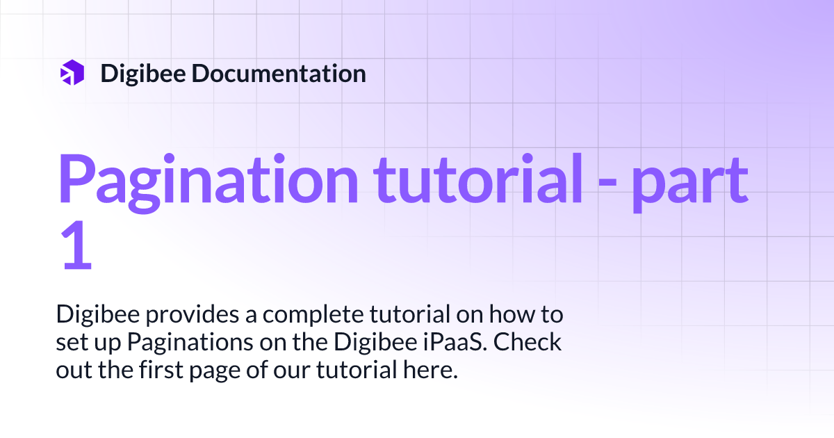 Pagination tutorial - part 1 | Digibee Documentation